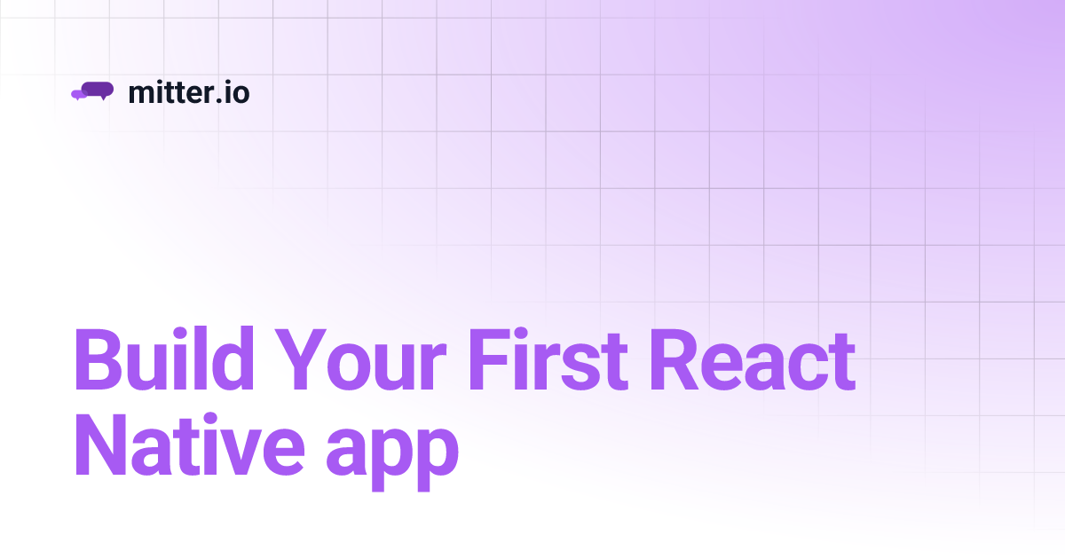 Build Your First React Native app | mitter.io